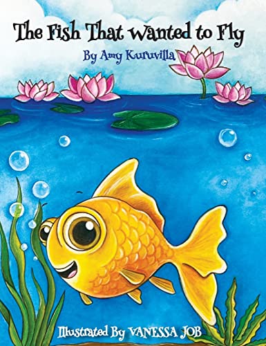 The Fish That Wanted to Fly by Amy Kuruvilla | Goodreads