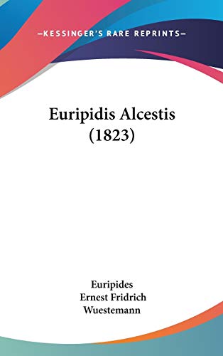 Euripidis Alcestis (1823) by Euripides | Goodreads