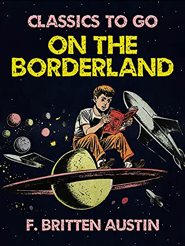 On the Borderland by F. Britten Austin | Goodreads