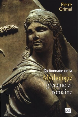 Dictionary of Greek & Roman Mythology Dictionnaire de la Mythologie ...