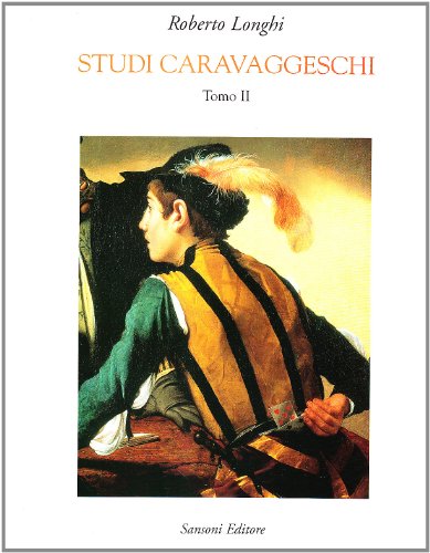 Studi caravaggeschi (1935-1969) by Roberto Longhi | Goodreads