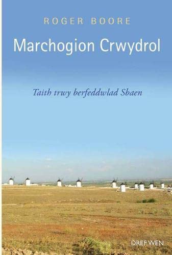 Marchogion Crwydrol - Taith trwy Berfeddwlad Sbaen by Roger Boore ...