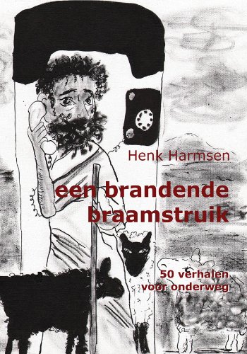 Een brandende braamstruik (Dutch Edition) by Henk Harmsen | Goodreads