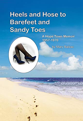 Heels and Hose to Barefeet and Sandy Toes by Mary Balzac | Goodreads