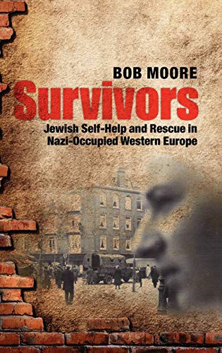 Survivors: Jewish Self-Help and Rescue in Nazi-Occupied Western Europe ...
