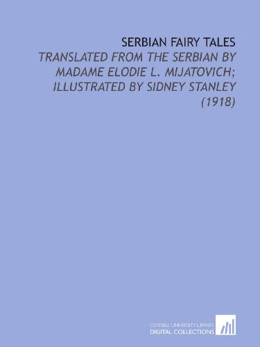 Serbian Fairy Tales: Translated From the Serbian by Madame Elodie L ...