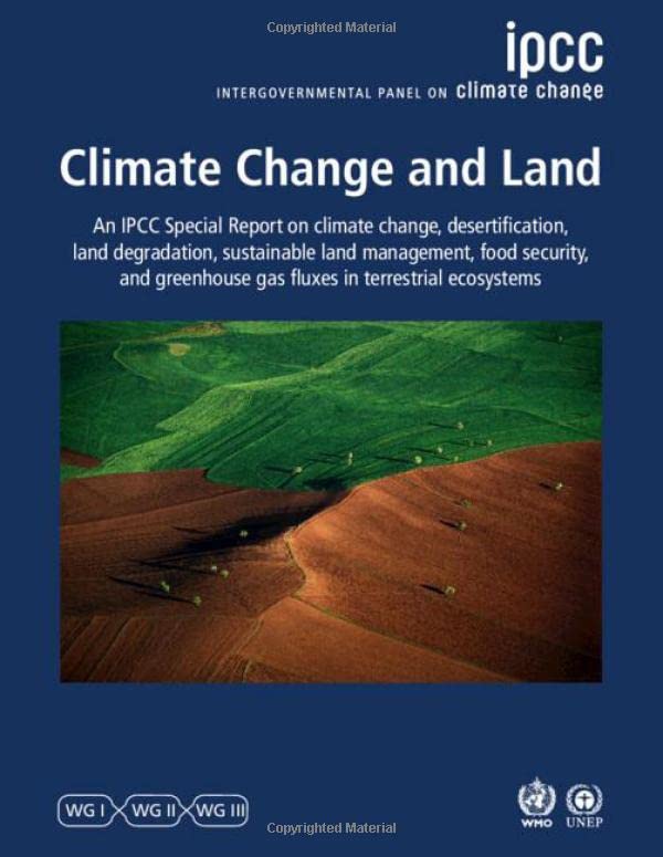 Climate Change and Land: IPCC Special Report on Climate Change, Desertification, Land ...