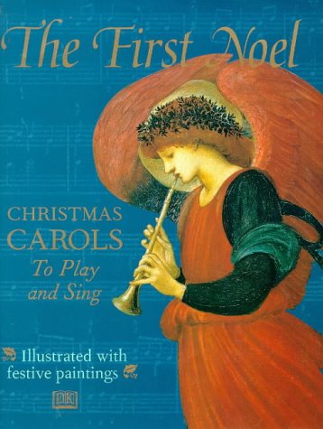 The First Noel: Christmas Carols to Play and Sing by Unknown | Goodreads