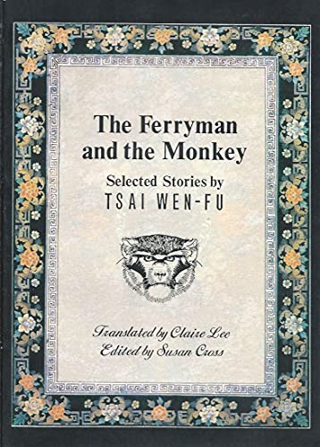 The Ferryman and the Monkey: Selected Stories by Tsai Wen-fu | Goodreads