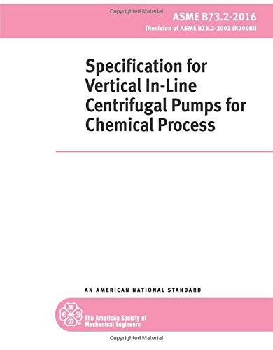 ASME B73.2-2016: Specification for Vertical In-Line Centrifugal Pumps ...