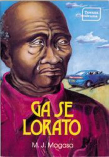 Ga SE Lorato (Tswana Drama) by M.J. Magasa | Goodreads