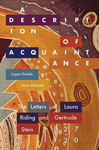 A Description of Acquaintance: The Letters of Laura Riding and Gertrude ...