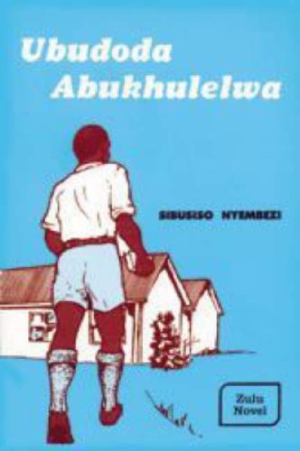 Ubudoda Abukhulelwa (One Does Not Have to Be Old to Do Manly Deeds ...