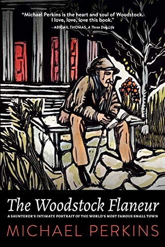 The Woodstock Flaneur by Michael Perkins | Goodreads