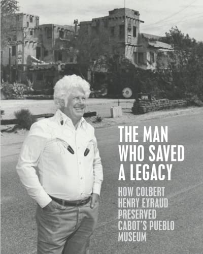 The Man Who Saved A Legacy: How Colbert Henry Eyraud Preserved Cabot's ...