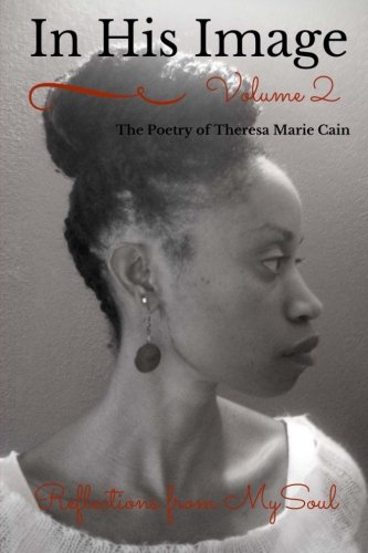 In His Image (Reflection From My Heart) by Theresa Marie Cain | Goodreads