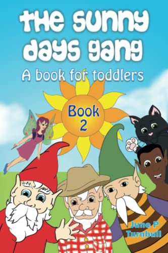 The Sunny Days Gang Book 2: A Book For Toddlers by Mrs June P Turnbull ...