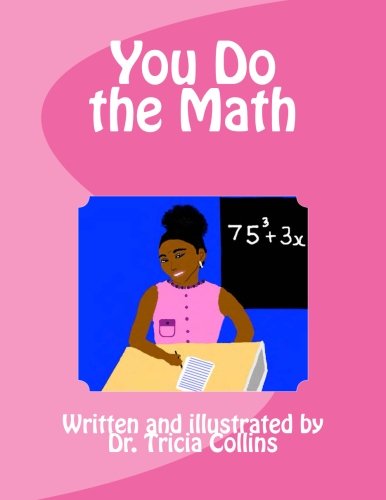 You Do the Math by Dr. Tricia M Collins | Goodreads
