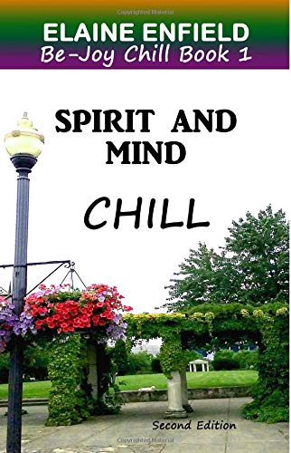 Spirit and Mind Chill: Second Edition by Elaine Enfield | Goodreads