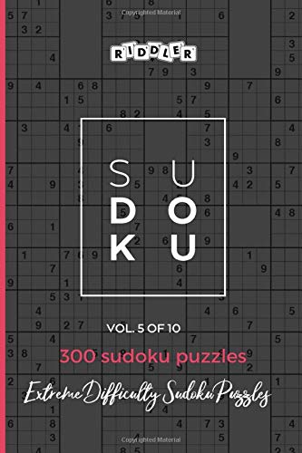 300 Sudoku Puzzles Extreme Difficulty (Vol. 5 of 10) by Riddler Books ...