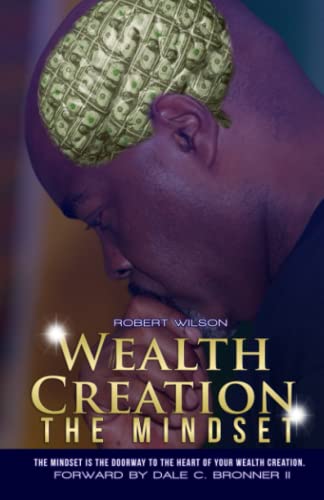 Wealth Creation - The Mindset by Mr. Robert N Wilson | Goodreads
