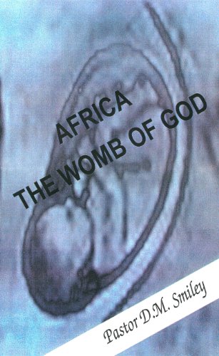 Africa: The Womb of God by Pastor Smiley | Goodreads