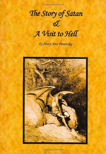 The Story of Satan & A Visit to Hell by Mary Ann Panevska | Goodreads