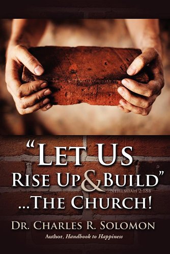 Let Us Rise Up and Build...The Church by Charles Solomon | Goodreads