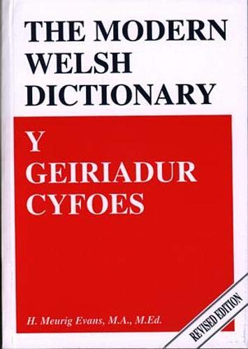 The Modern Welsh Dictionary / Y Geiriadur Cyfoes by H. Meurig Evans ...