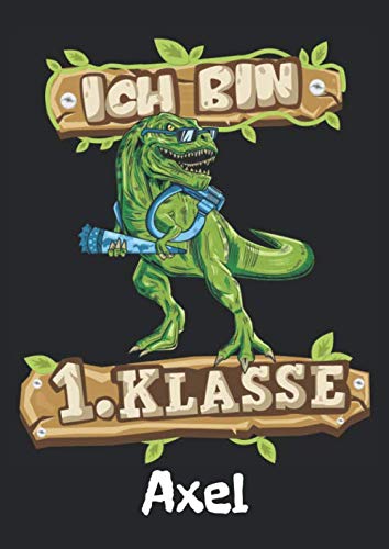 Ich bin 1. Klasse - Axel: T-Rex Dinosaurier Namen personalisiertes ...