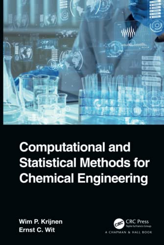 Computational and Statistical Methods for Chemical Engineering by Wim P ...
