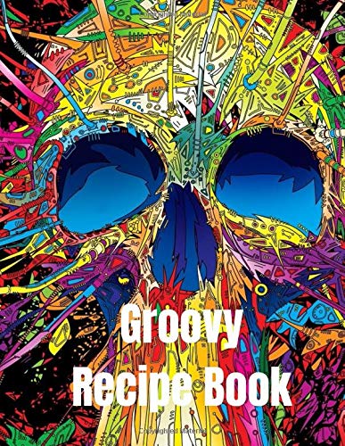 Groovy Recipe Book: Skull design Blank Recipe Journal to Write in for Women, Food Cookbook ...
