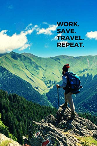 Work. Save. Travel. Repeat.: Notebook, Journal, Diary (110 Pages, Blank ...
