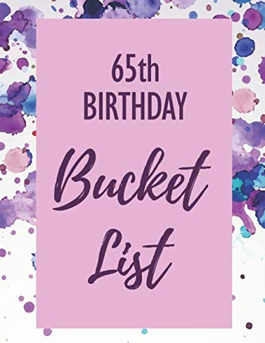 65th Birthday Bucket List: Planner - Journal & Notebook Organizer ...