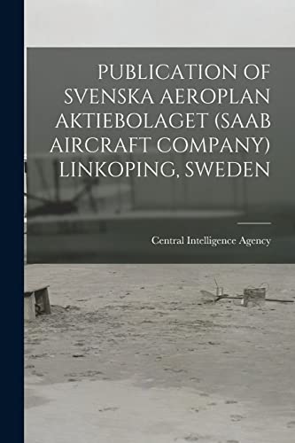 Publication of Svenska Aeroplan Aktiebolaget (SAAB Aircraft Company ...