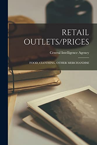 Retail Outlets/Prices: Food, Clothing, Other Merchandise by Central ...