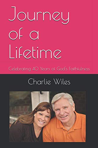 Journey of a Lifetime: Celebrating 40 Years of God's Faithfulness by ...