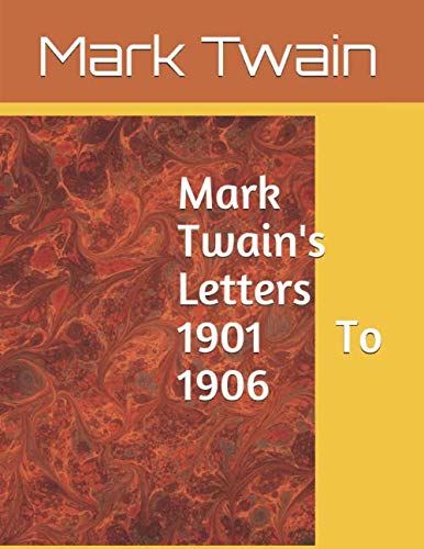 Mark Twain's Letters 1901 To 1906 by Jerome Tiller | Goodreads
