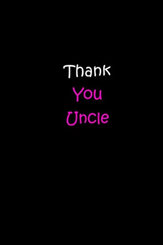 Thank You Uncle: Size 6 x 9 inch - 120 Pages - Lined (Ruled) Notebook ...