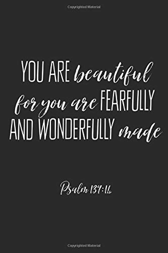 You Are Beautiful For You Are Fearfully And Wonderfully Made ...