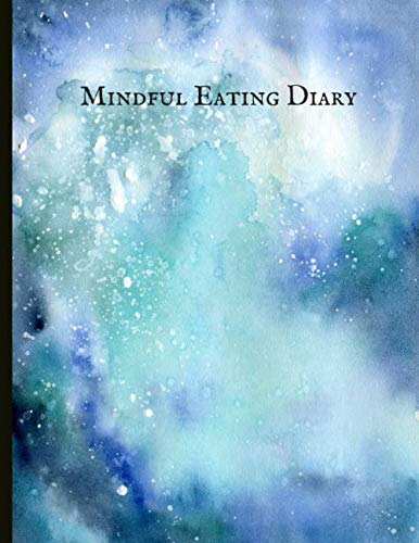 Mindful Eating Diary: Beautiful Journal With Food Logs, Mindful Eating ...