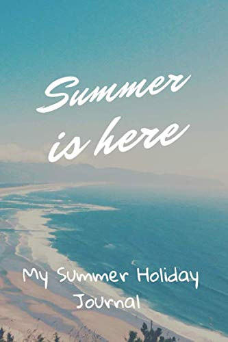 My Summer Holiday Journal: Summer Is Here by Journal Time | Goodreads