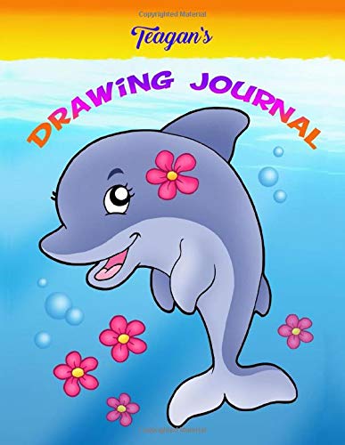 Teagan Dolphin Drawing Journal: Personalized Drawing Journal–Drawing ...