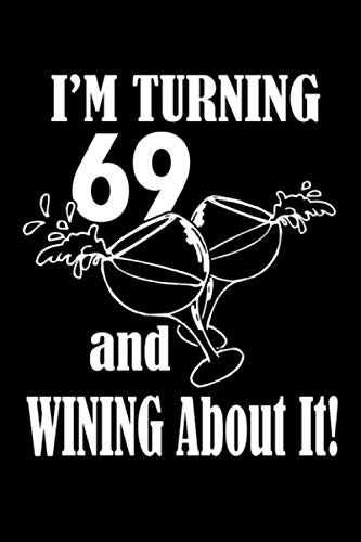 I’m turning 69 and wining about it!: An awesome 69th birthday gift idea ...