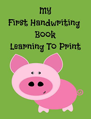 My First Handwriting Book Learning To Print: Journal Blank Dotted ...