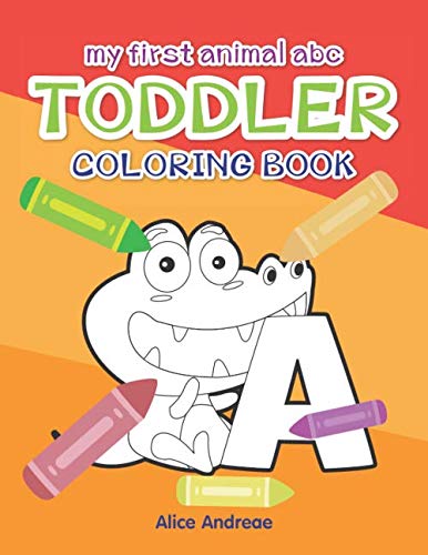 Toddler Coloring Book: My First Animal ABC coloring and activity books ...