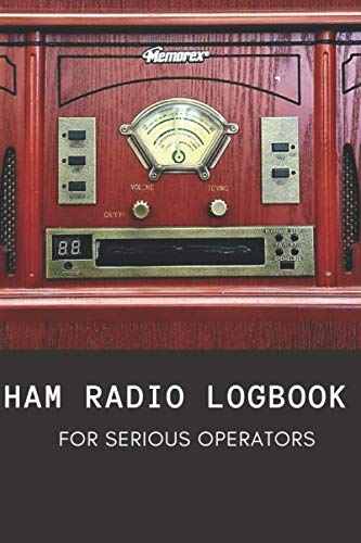 HAM RADIO LOGBOOK for serious operators: HAM Radio Log Book For Serious ...
