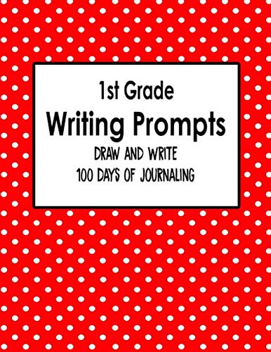 1st Grade Writing Prompts, Draw and Write, 100 Days of Journaling ...