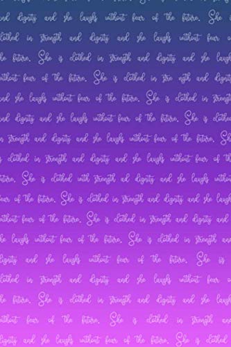 SHE IS CLOTHED IN STRENGTH AND DIGNITY AND SHE LAUGHS WITHOUT FEAR OF ...