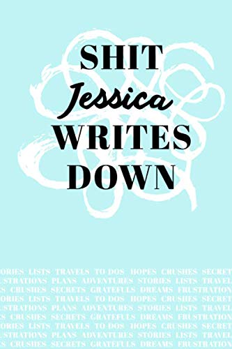Shit Jessica Writes Down: Personalized Teal Journal / Notebook (6 x 9 ...